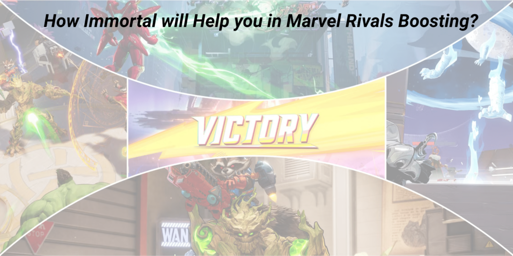 How Immortal will Help you in Marvel Rivals Boosting?